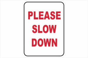 Please Slow Down RD164 - National Safety Signs