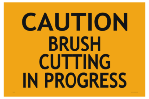 Brush Cutting In Progress sign - National Safety Signs