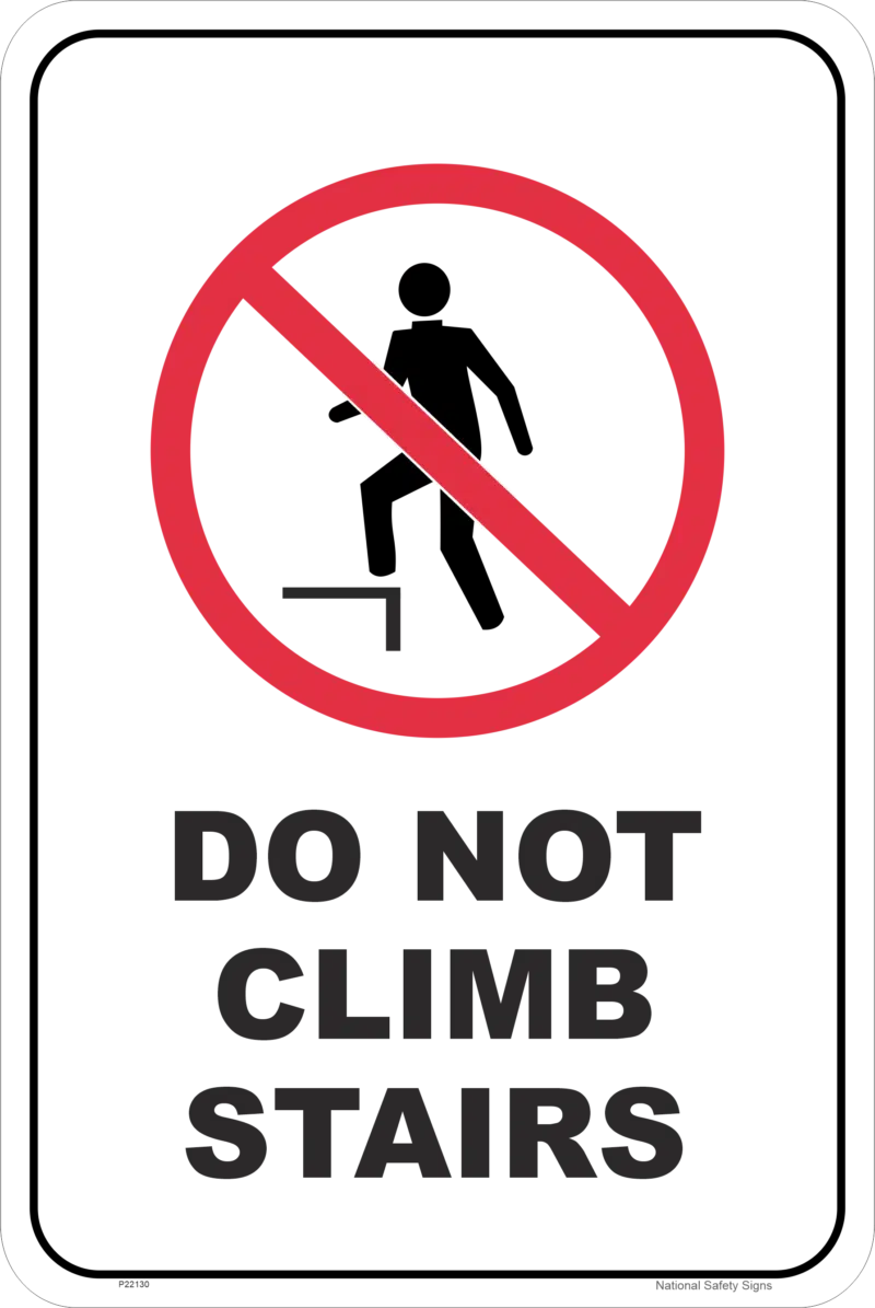 Do Not Climb Stairs Sign - National Safety Signs
